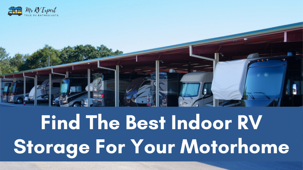 Find The Best Indoor RV Storage For Your Motorhome - Mr RV Expert