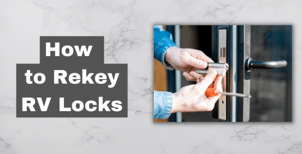 How to Rekey RV Locks to Keep Your RV Safe - Mr RV Expert
