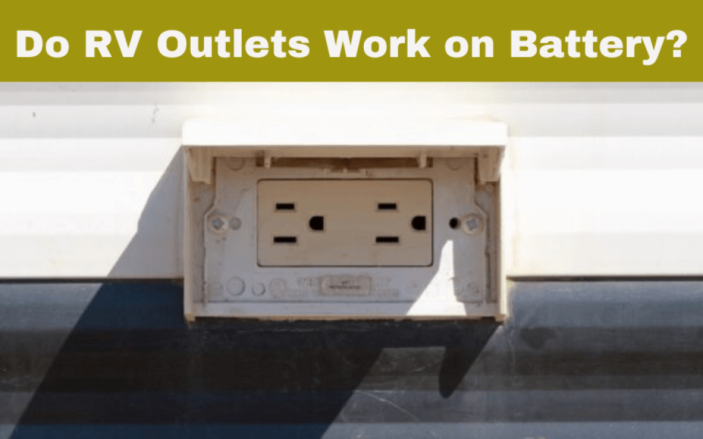 Do RV Outlets Work on Battery? - Mr RV Expert
